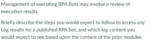 Solved Once an RPA bot is active in the Orchestrator, it may | Chegg.com