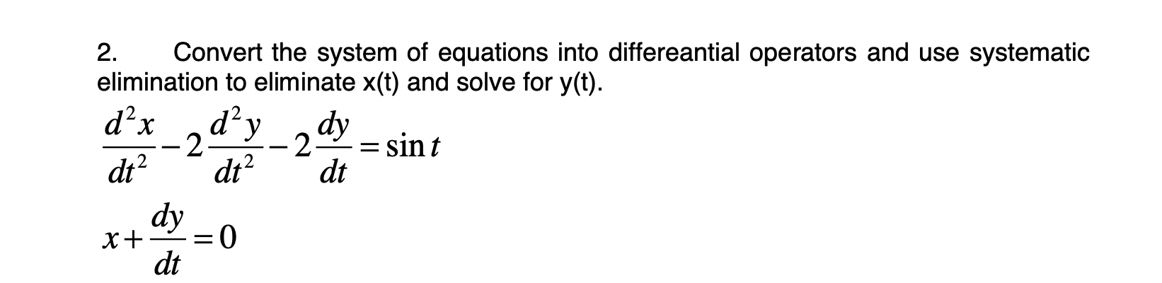 Solved 2. Convert the system of equations into differeantial | Chegg.com