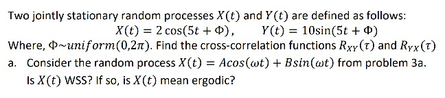 Solved Two jointly stationary random processes X(t) and Y(t) | Chegg.com