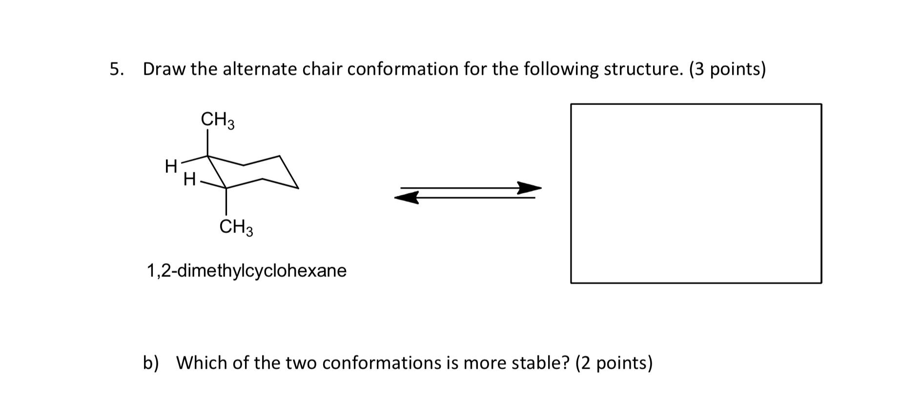 Solved 5. Draw the alternate chair conformation for the | Chegg.com