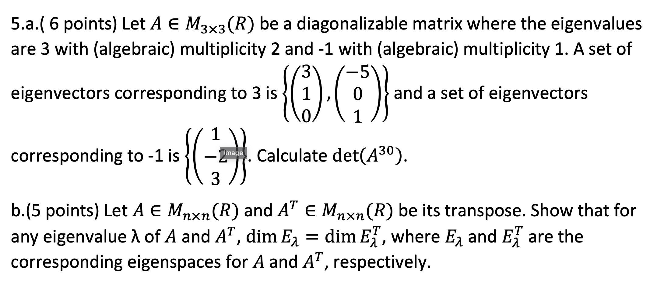 Solved 5.a.( 6 points) Let A E M3x3(R) be a diagonalizable | Chegg.com