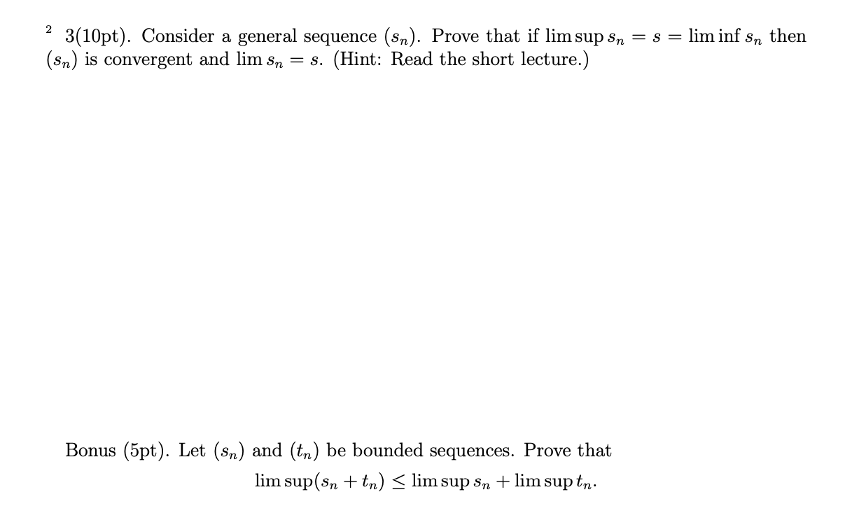 Solved 2 3(10pt). Consider a general sequence (sn). Prove | Chegg.com