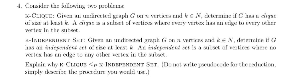 Solved 4. Consider the following two problems: K-CLIQUE: | Chegg.com