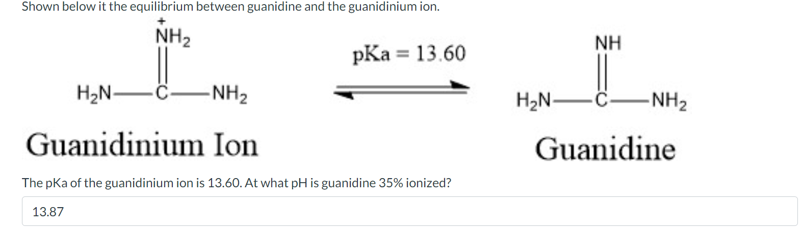 Solved The pKa of the guanidinium ion is 13.60 . At what pH | Chegg.com