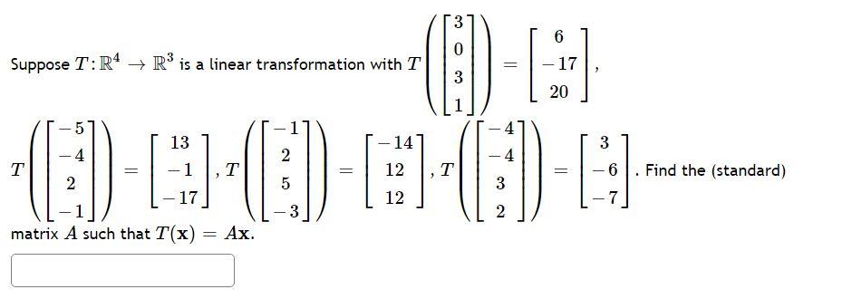 Solved Suppose T:R4 + R3 is a linear transformation with T | Chegg.com