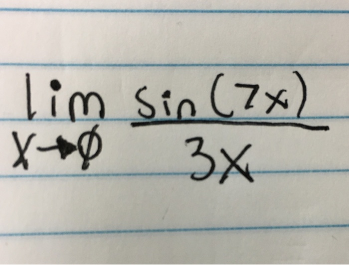 Solved lim_X rightarrow phi sin(7x)/3x | Chegg.com
