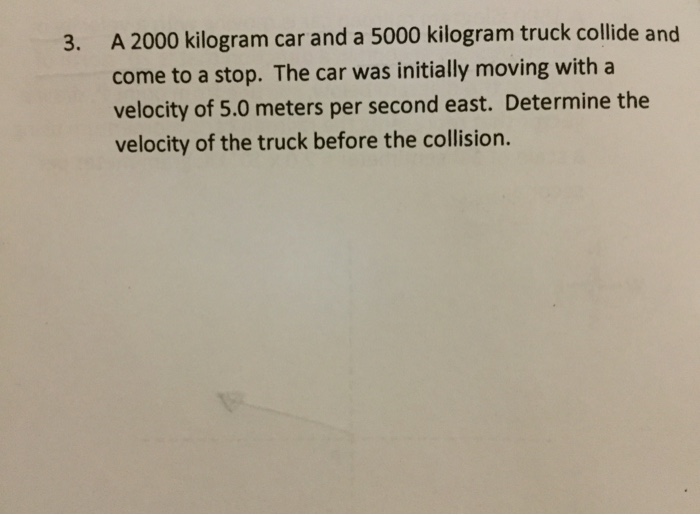 Solved A 2000 kilogram car and a 5000 kilogram truck collide | Chegg.com