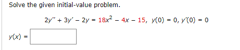 Solved Solve the given initial-value problem. 2y" +3y' - 2y | Chegg.com