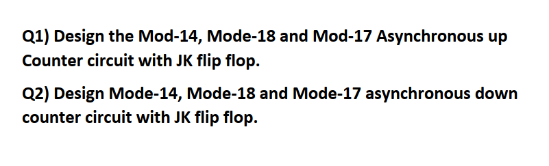 Solved Q1) Design the Mod-14, Mode-18 and Mod-17 | Chegg.com