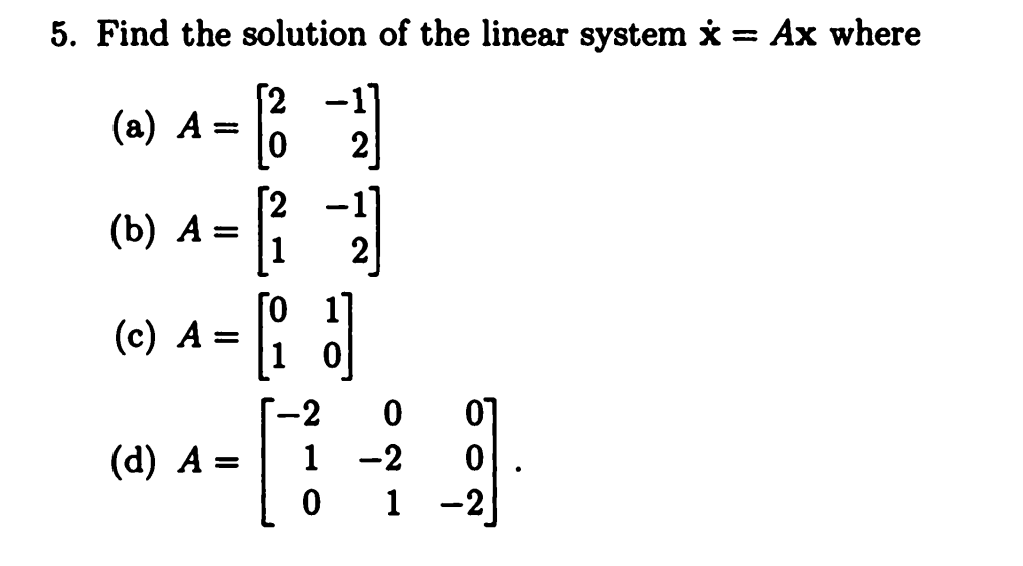 Solved 5. Find the solution of the linear system x˙=Ax where | Chegg.com