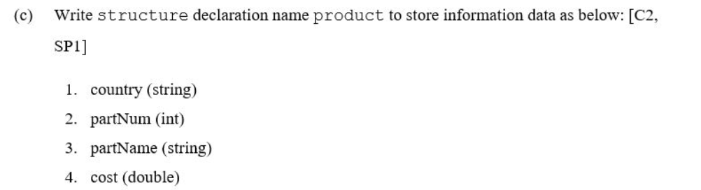 Solved (c) Write structure declaration name product to store | Chegg.com