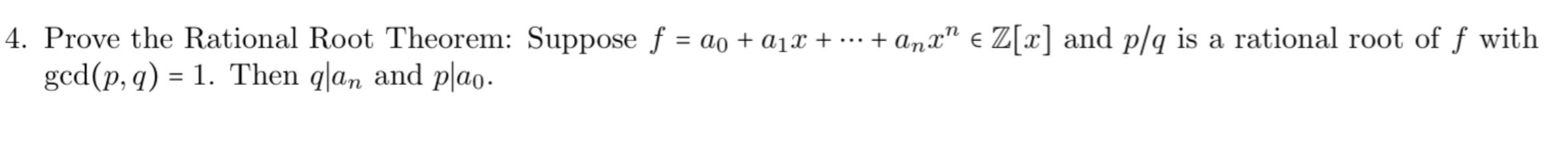 Solved Prove the Rational Root Theorem: Suppose | Chegg.com