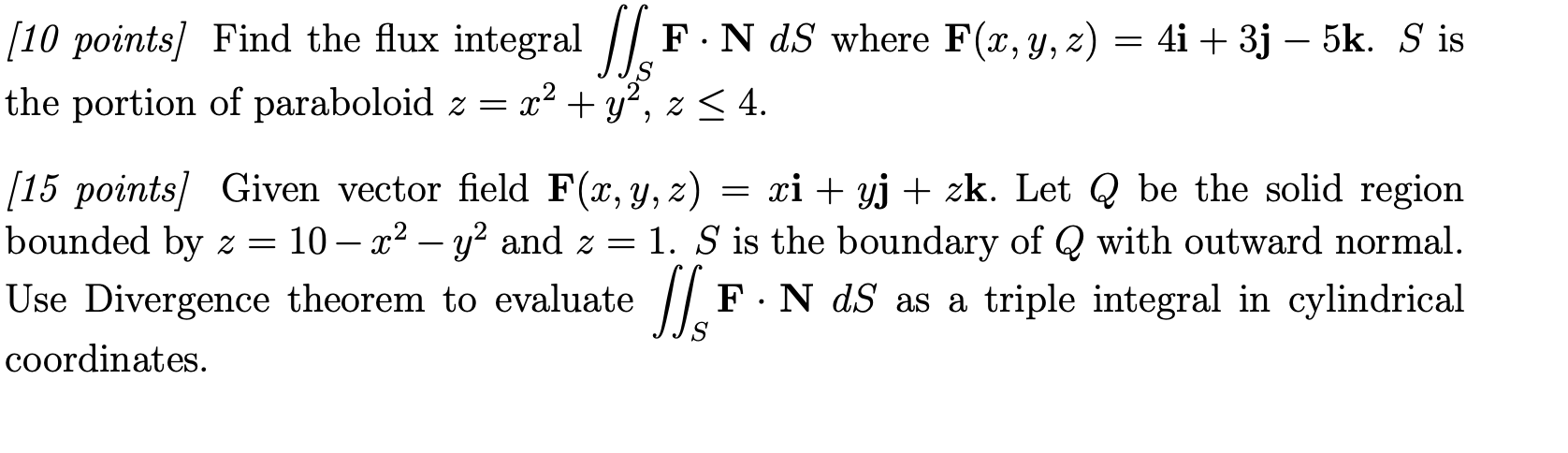 Solved [10 points] Find the flux integral ∬SF⋅NdS where | Chegg.com