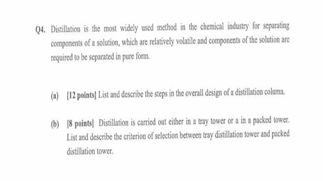 Solved Q4. Distillation is the most widely used method in | Chegg.com