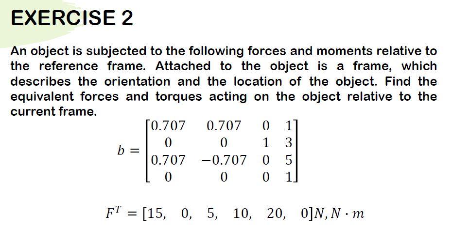 Solved EXERCISE 2 An object is subjected to the following | Chegg.com