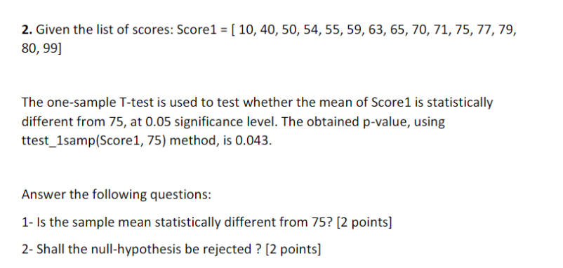 Solved 2. Given the list of scores: Score1 = [ 10, 40, 50, | Chegg.com