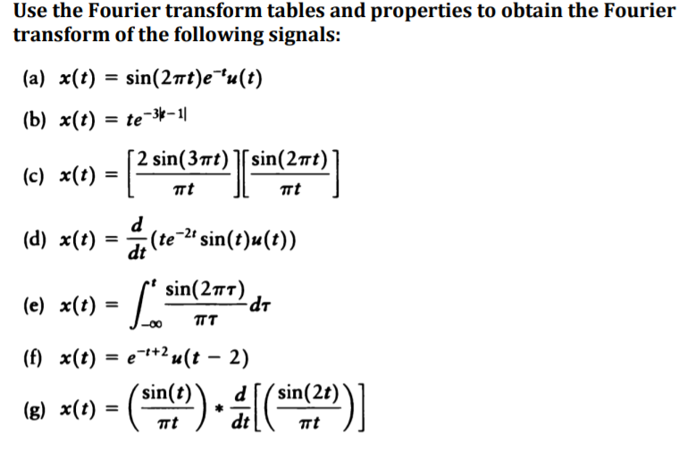 Solved Use the Fourier transform tables and properties to | Chegg.com