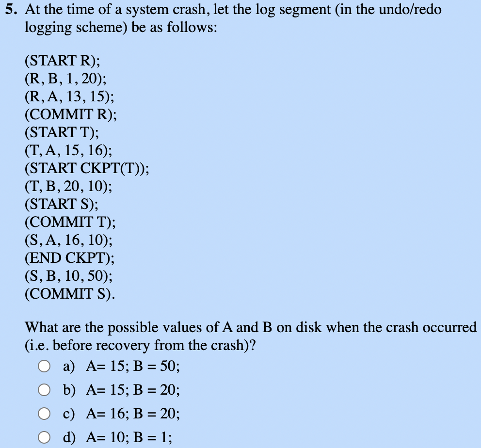 Solved 5. At the time of a system crash, let the log segment | Chegg.com