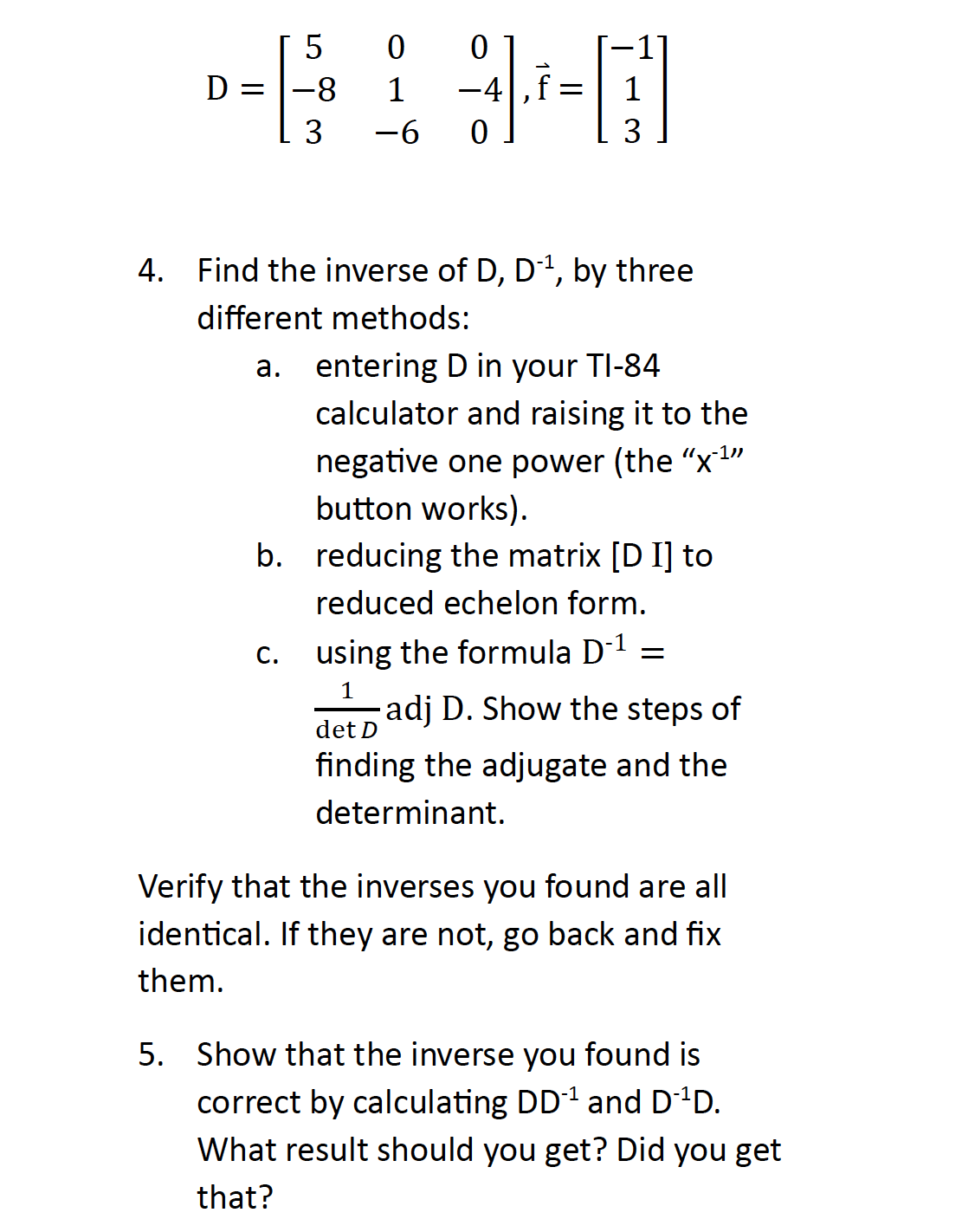 Solved D=⎣⎡5−8301−60−40⎦⎤,f=⎣⎡−113⎦⎤ 4. Find the inverse of | Chegg.com