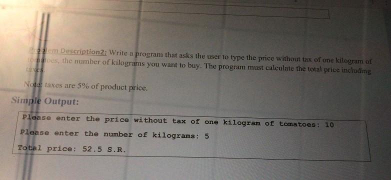 Solved 3 m Description2: Write a program that asks the user | Chegg.com
