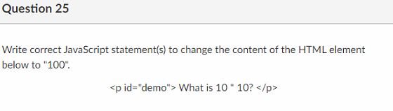 Solved Question 25 Write correct JavaScript statement(s) to | Chegg.com