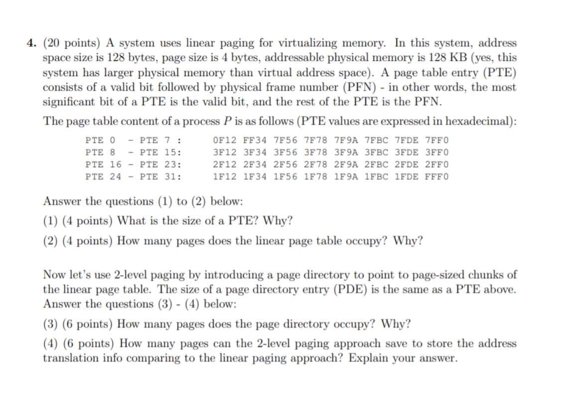Solved 4. (20 points) A system uses linear paging for | Chegg.com