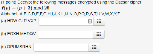 Solved Decrypt the following messages encrypted using the | Chegg.com
