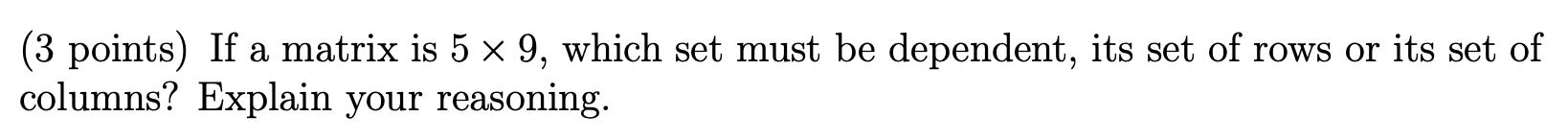 Solved (3 points) If a matrix is 5 x 9, which set must be | Chegg.com