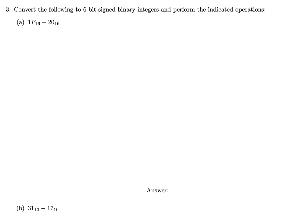 Solved 3 Convert The Following To 6 Bit Signed Binary 