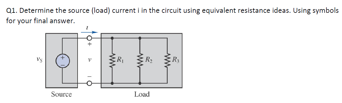Solved Q1. Determine the source (load) current i in the | Chegg.com