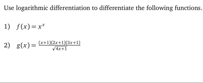Solved Use logarithmic differentiation to differentiate the | Chegg.com