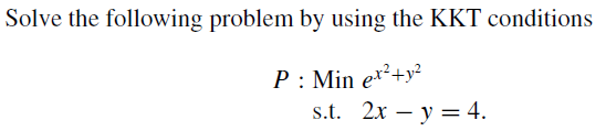 Solved Solve The Following Problem By Using The Kkt