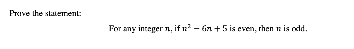 Solved Prove the statement: For any integer n, if n? – 6n + | Chegg.com