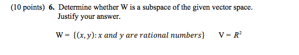 Solved (10 points) 6. Determine whether W is a subspace of | Chegg.com