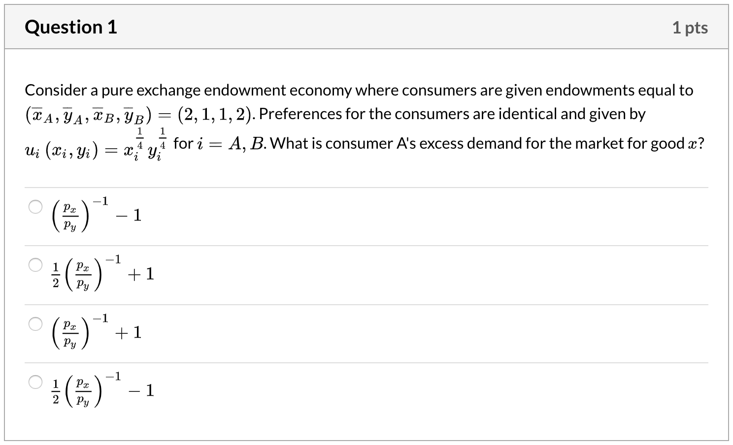 Solved Question 1 1 pts Consider a pure exchange endowment | Chegg.com