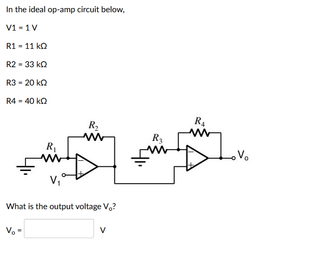 Solved ln the ideal op-amp circuit below, , V1 = 1V R1 = 11 | Chegg.com