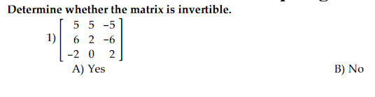 Solved Determine whether the matrix is invertible. 1) | Chegg.com