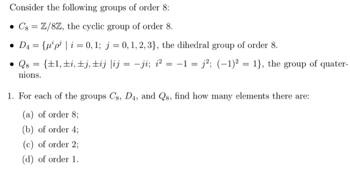 Solved Consider the following groups of order 8: . Cs-Z/8Z, | Chegg.com