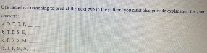 Solved Use inductive reasoning to predict the next two in | Chegg.com