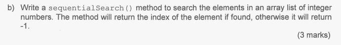 Solved B Write A Sequentialsearch Method To Search The 