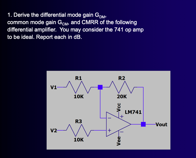 Solved 1. Derive the differential mode gain GOM common mode | Chegg.com
