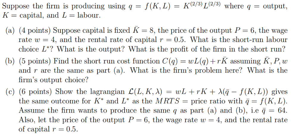 Solved f(KL) -K(2/3)L(2/3) where q- output, Suppose the nrm | Chegg.com