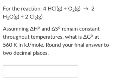 Solved For the reaction: 4 HCl(g) + O2(g) → 2 H2O(g) + 2 | Chegg.com