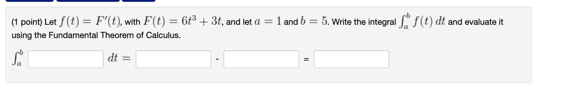 Solved (1 point) Let f(t) = F"(t), with F(t) = 6t+ 3t, and | Chegg.com