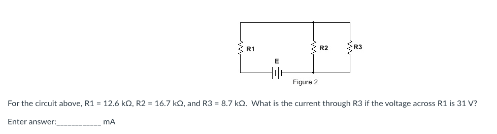 Solved R1 R2 *R3 E Figure 2 For the circuit above, R1 = 12.6 | Chegg.com