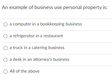 Solved An example of business use personal property is: a | Chegg.com