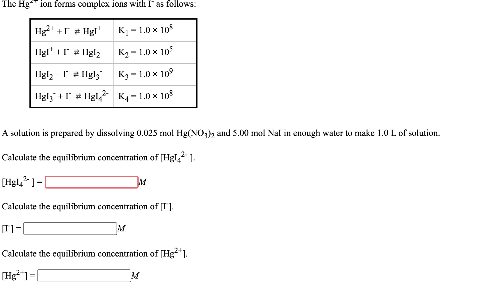 Solved The Hg?" ion forms complex ions with l" as follows: | Chegg.com