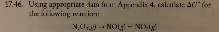 Solved Using appropriate data from Appendix 4, calculate ΔG° | Chegg.com