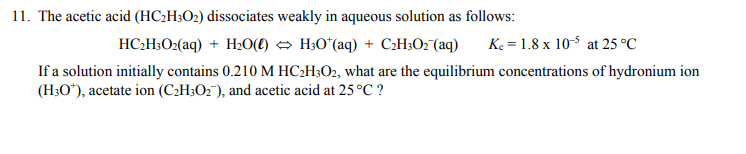 Solved 11. The acetic acid (HC2H302) dissociates weakly in | Chegg.com