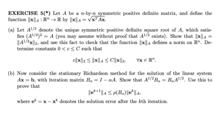 Solved EXERCISE 5(∗) Let A be a n-by- n symmetric positive | Chegg.com